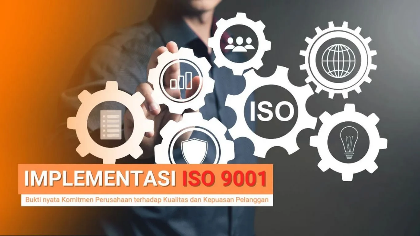 Implementasi ISO 9001 untuk Meningkatkan Standar Perusahaan