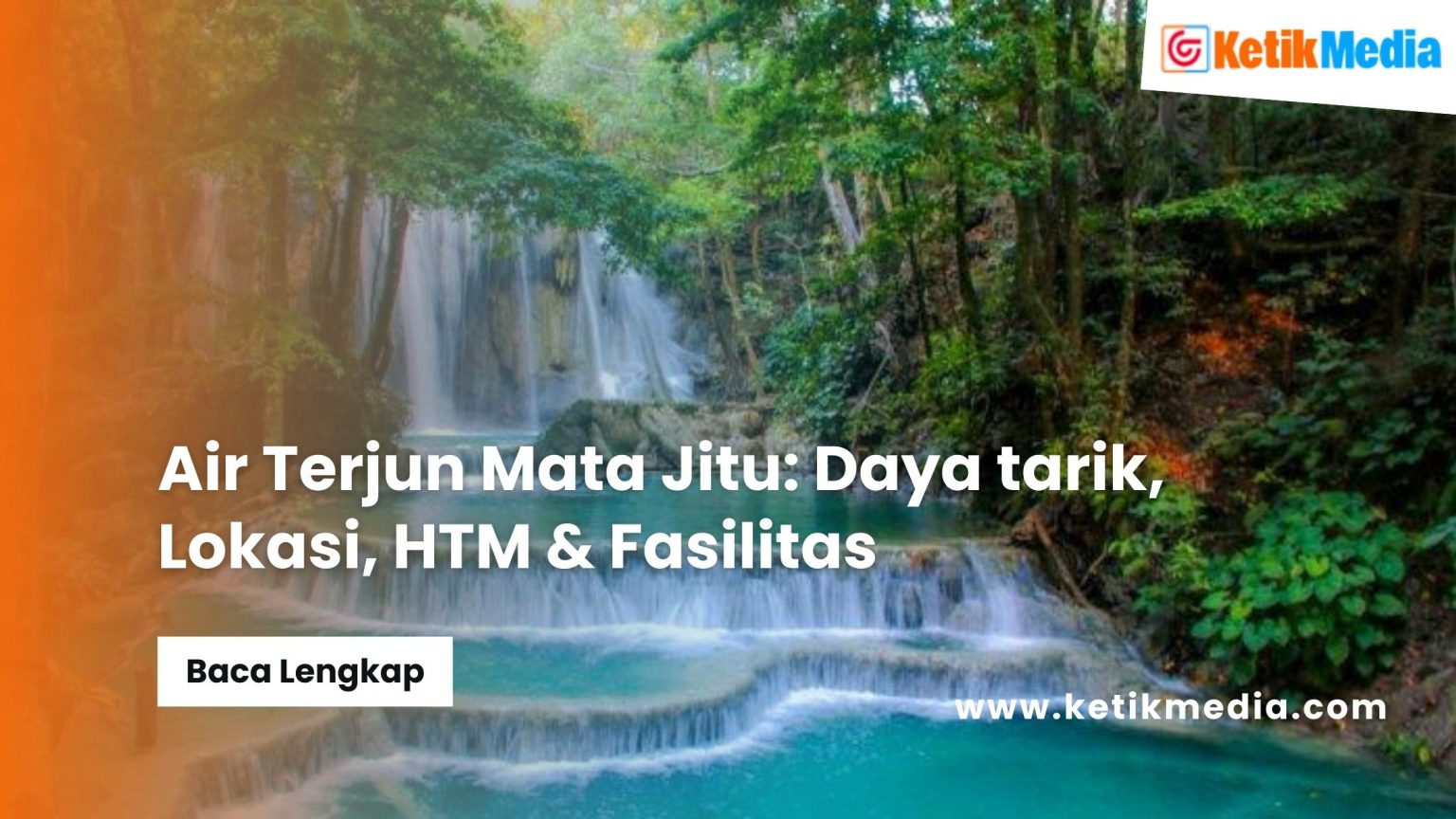 Air Terjun Mata Jitu: Daya tarik, Lokasi, HTM & Fasilitas