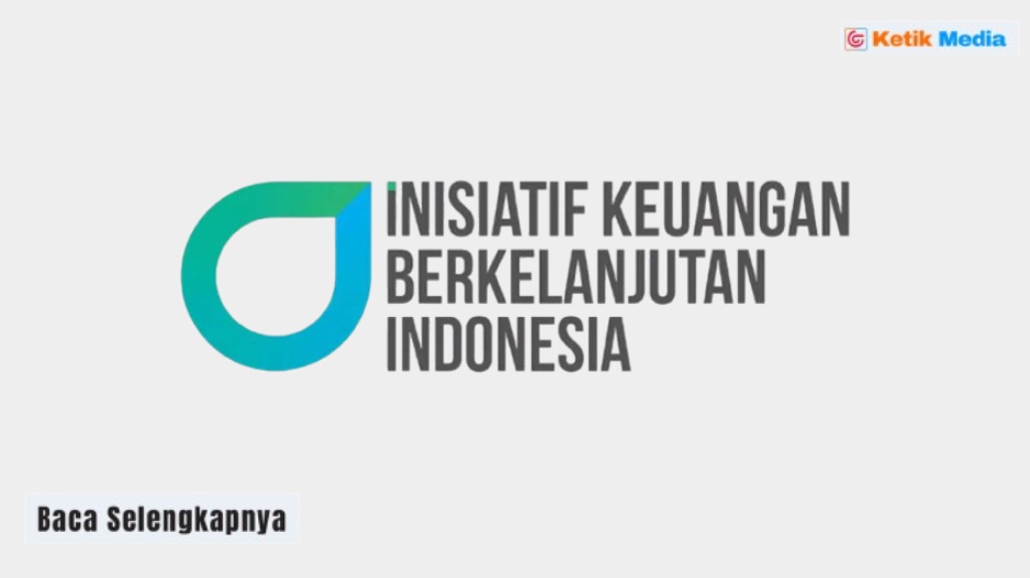 Inisiatif Keuangan Berkelanjutan Indonesia: Pengertian Visi & Program