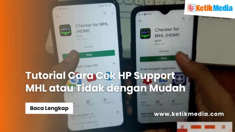Tutorial Cara Cek HP Support MHL atau Tidak dengan Mudah