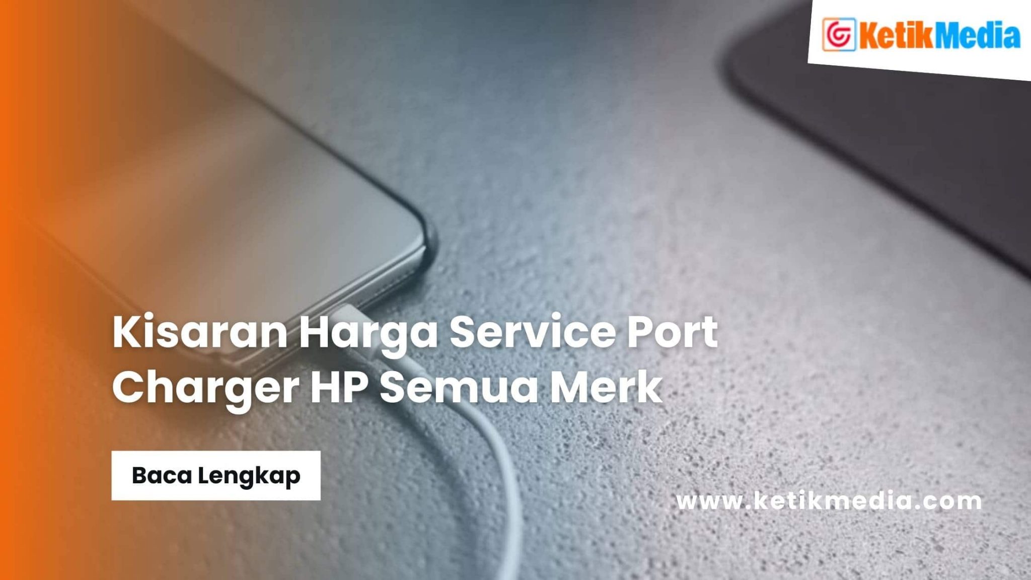 Kisaran Harga Service Port Charger HP Semua Merk