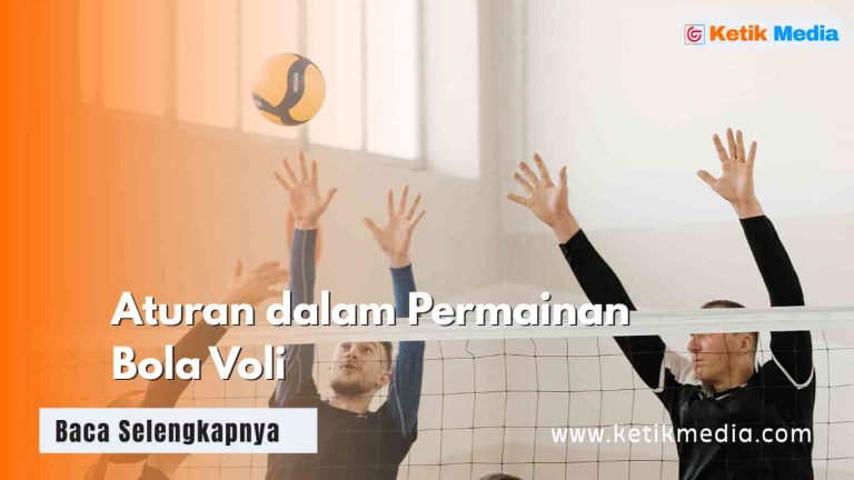 Aturan dalam Permainan Bola Voli Paling Dasar, Wajib Tau!