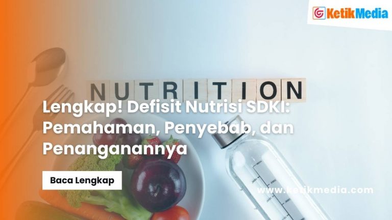 Lengkap! Defisit Nutrisi SDKI: Pemahaman, Penyebab dan Penanganannya