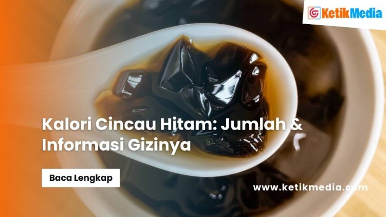 Kalori Cincau Hitam: Jumlah & Informasi Gizinya