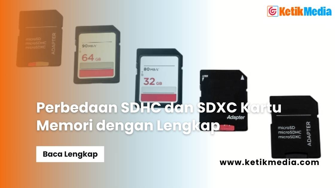Perbedaan SDHC dan SDXC Kartu Memori dengan Lengkap